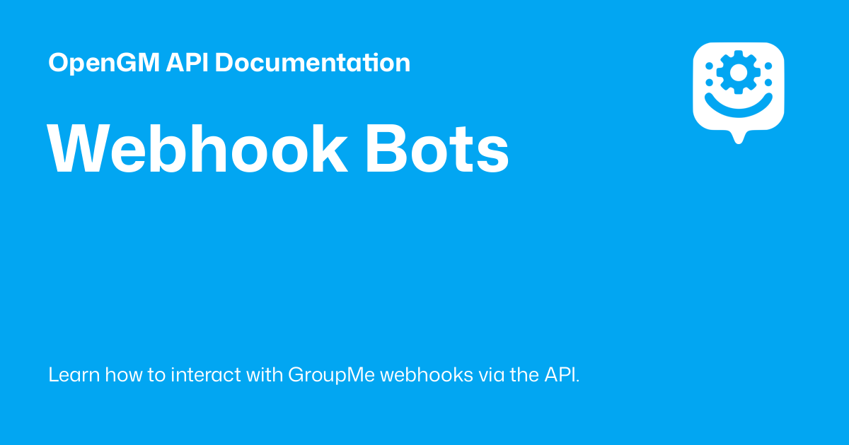 Webhook Bots - OpenGM API Documentation