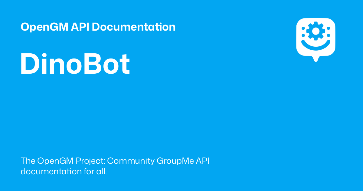 DinoBot - OpenGM API Documentation